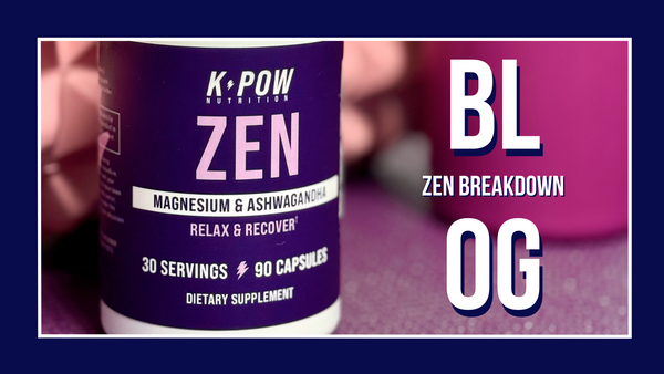 ZEN: Rest, Recover & Recharge – Your Ultimate Evening Formula - K-POW ...